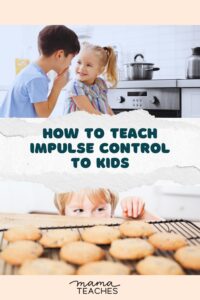 How to Teach Impulse Control to Kids - Mama Teaches