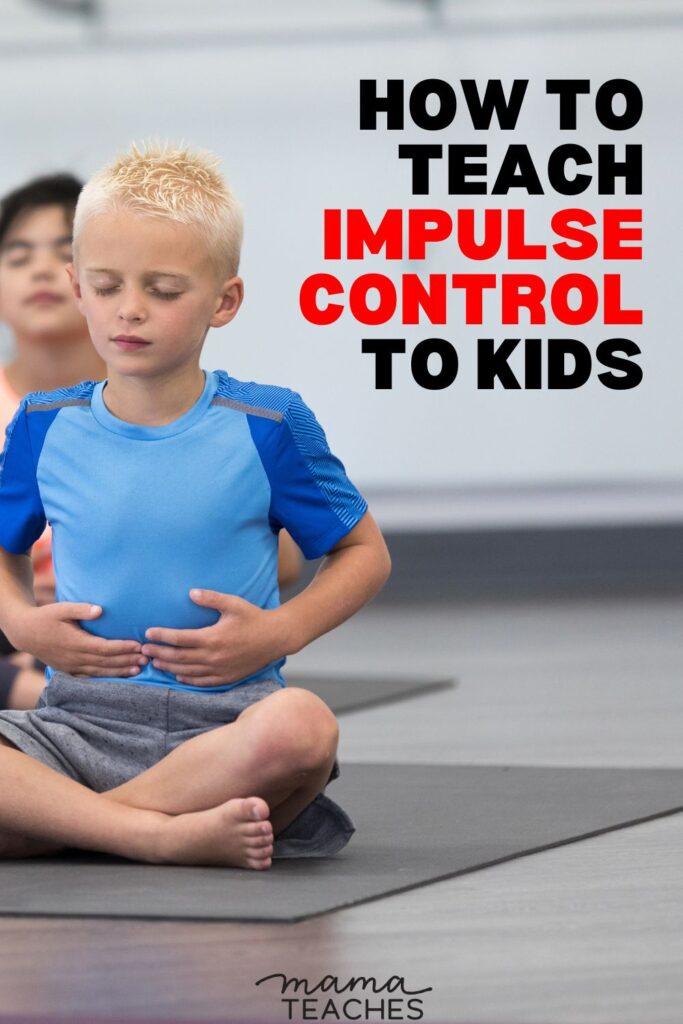 How to Teach Impulse Control to Kids - Mama Teaches