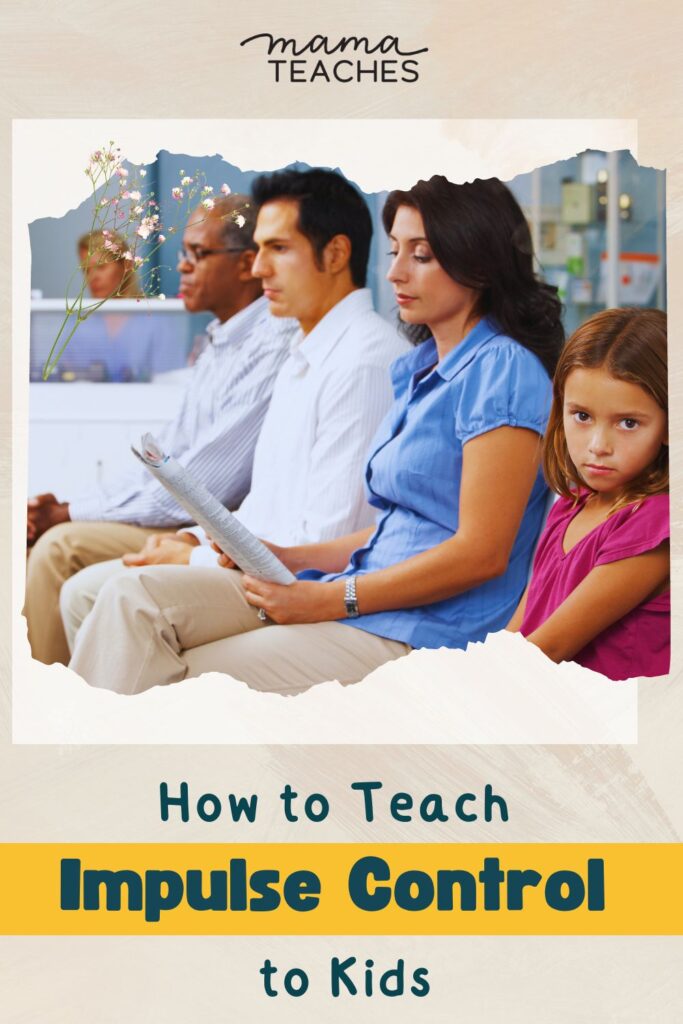 How to Teach Impulse Control to Kids - Mama Teaches