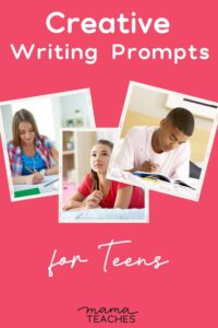 Creative Writing Prompts for Teens - Mama Teaches