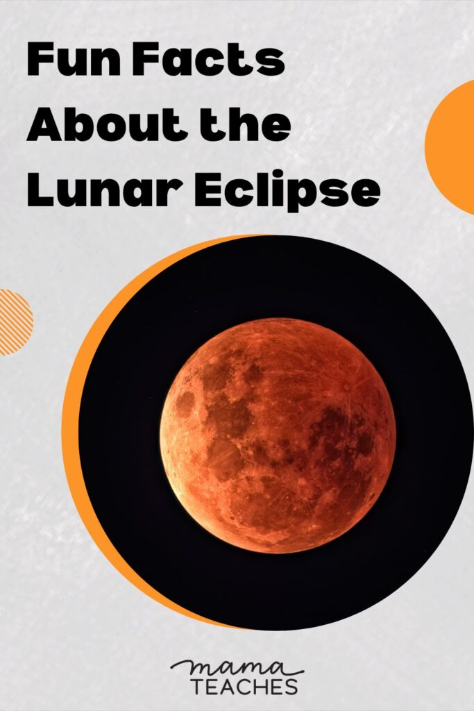 Fun Facts About the Lunar Eclipse - Mama Teaches