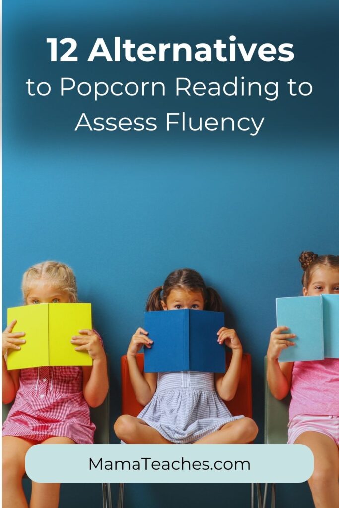 12 Alternatives to Popcorn Reading to Assess Fluency - Mama Teaches