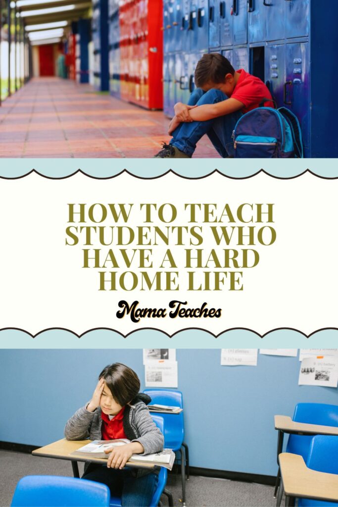 How to Teach Students Who Have a Hard Home Life - Mama Teaches