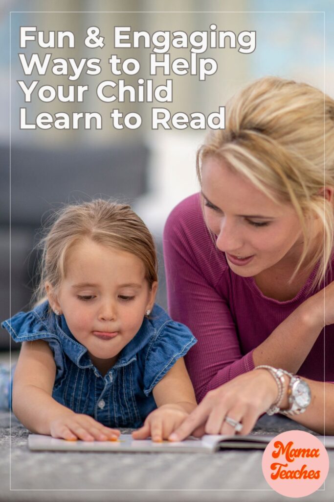 Fun and Engaging Ways to Help Your Child Learn to Read - Mama Teaches