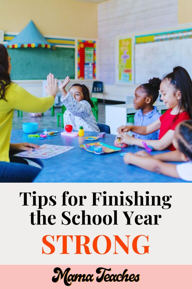 Tips for Finishing the School Year Strong - Mama Teaches
