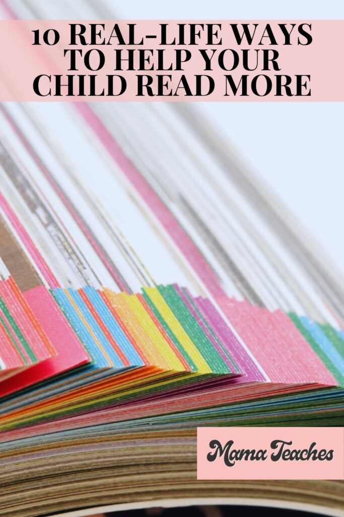 10 Real-Life Ways to Help Your Child Read More - Mama Teaches