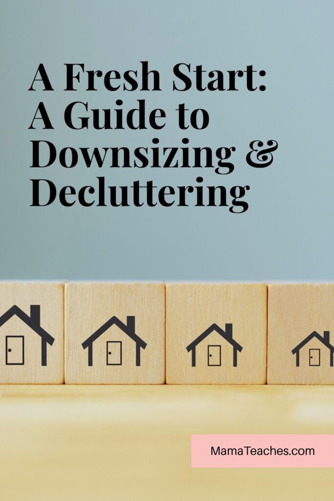 A Fresh Start: A Guide to Downsizing and Decluttering - Mama Teaches